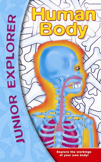Junior Explorer: Human Body - Scholastic Kids' Club