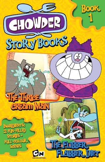 Chowder Story Books: The Thrice Cream Man/The Flibber Flabber Diet ...