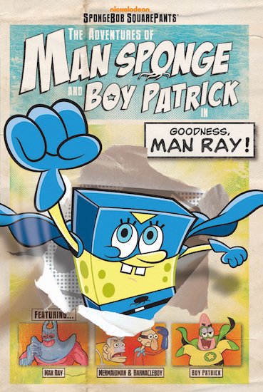 The Adventures of Man Sponge and Boy Patrick: Goodness, Man Ray ...