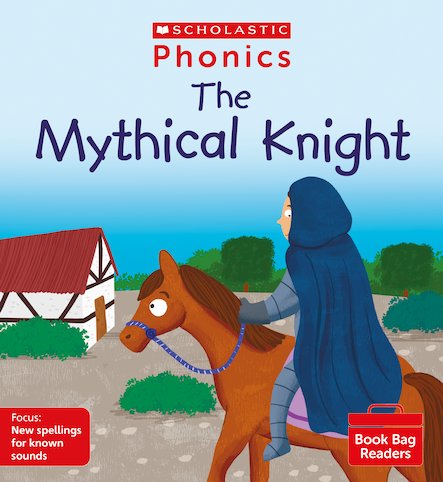 Phonics Book Bag Readers: The Mythical Knight (Set 13) 6 copies ...